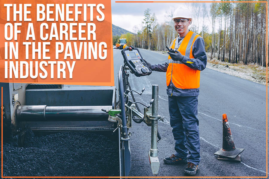 The Benefits Of A Career In The Paving Industry – A&A Paving